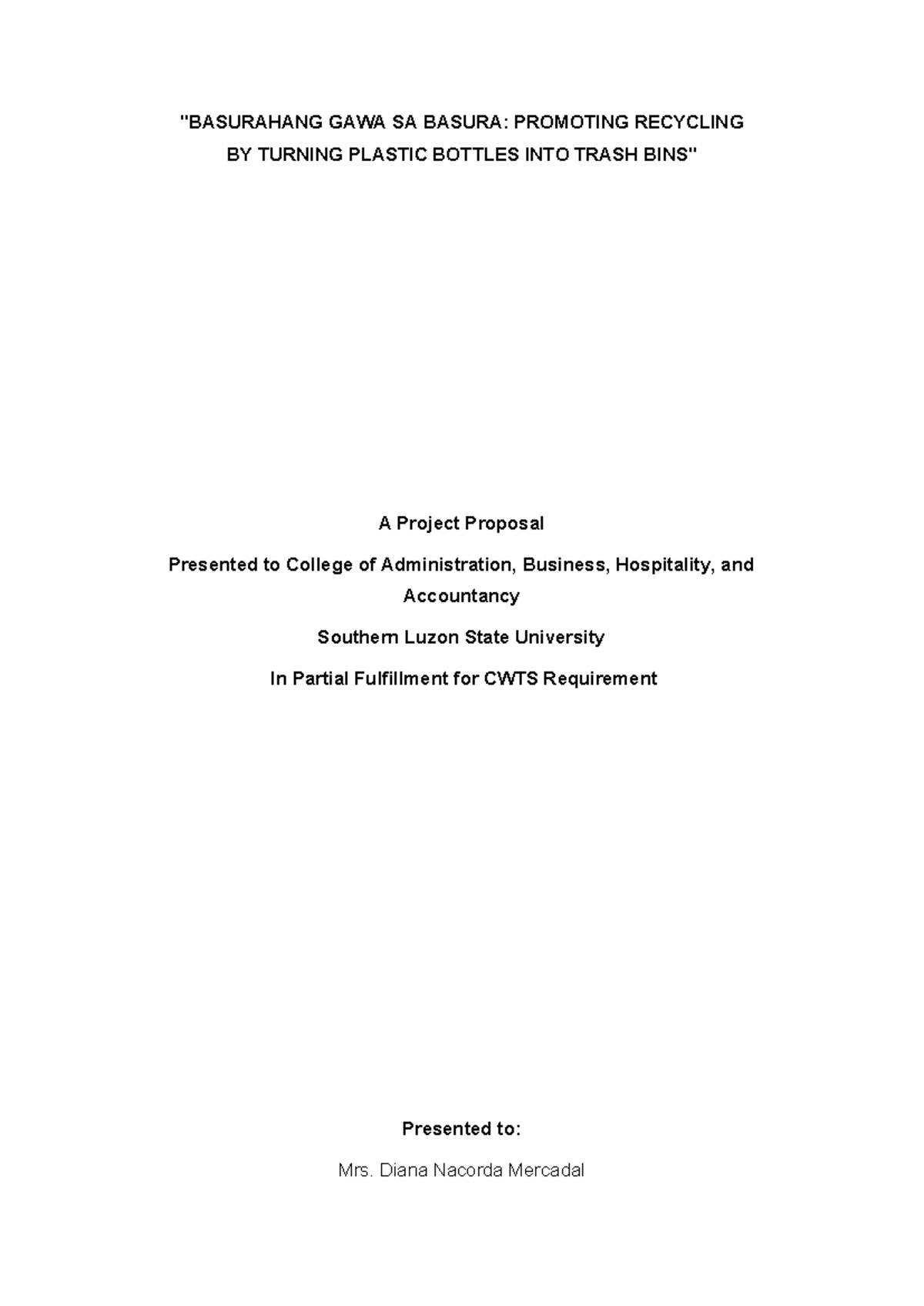CWTS Project Proposal - "BASURAHANG GAWA SA BASURA: PROMOTING RECYCLING ...