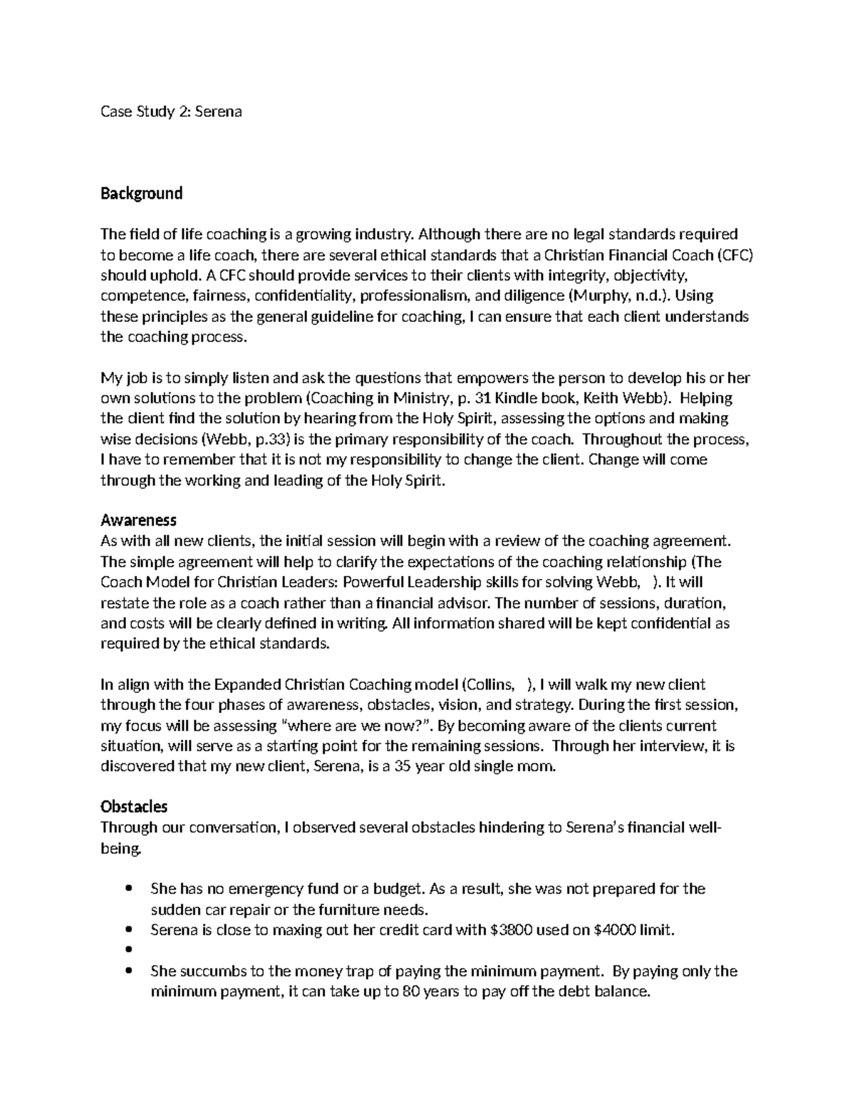 Case Study 2 - Although there are no legal standards required to become ...