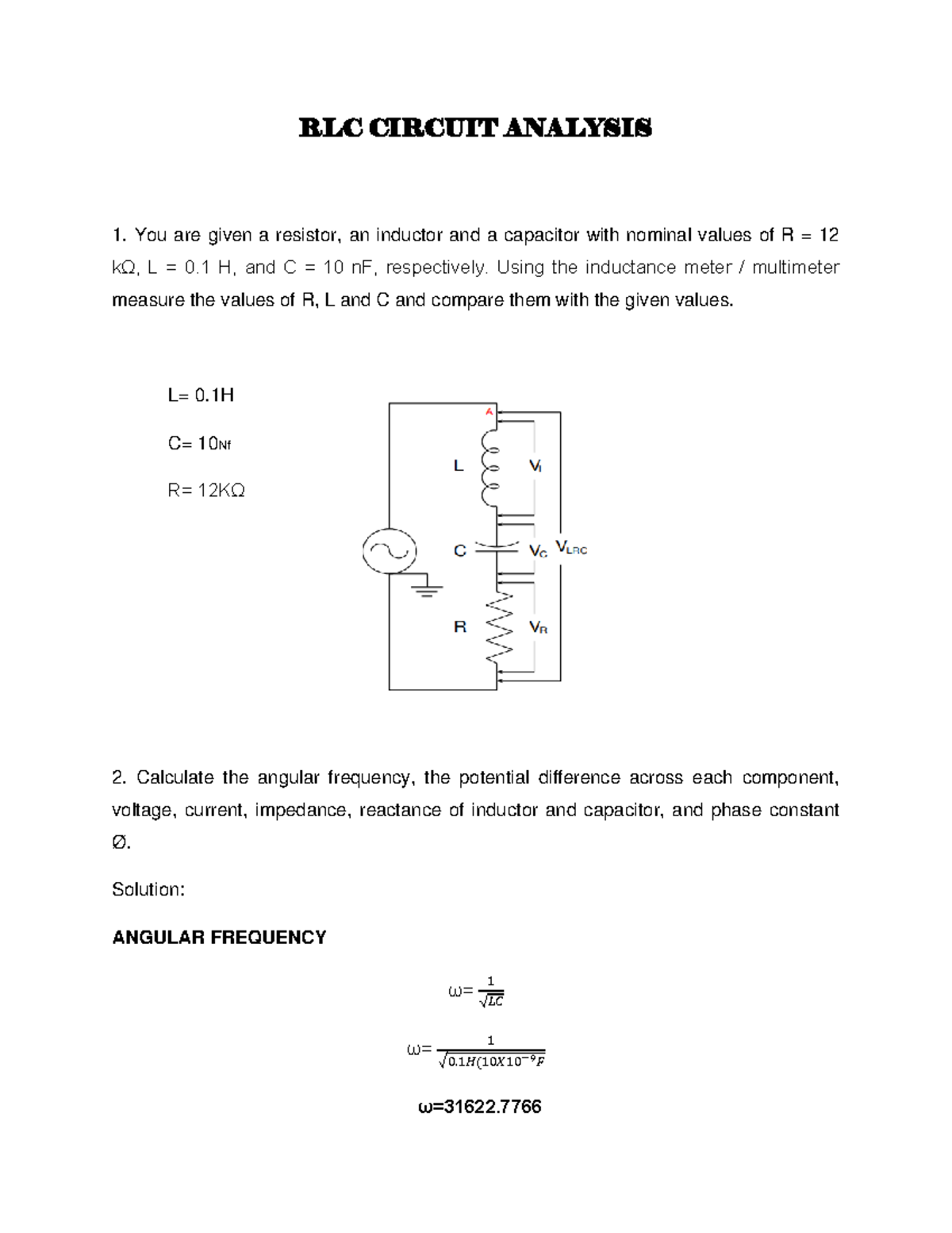 RLC Circuit Analysis - Quirante - RLC CIRCUIT ANALYSIS You are given a resistor, an inductor and ...