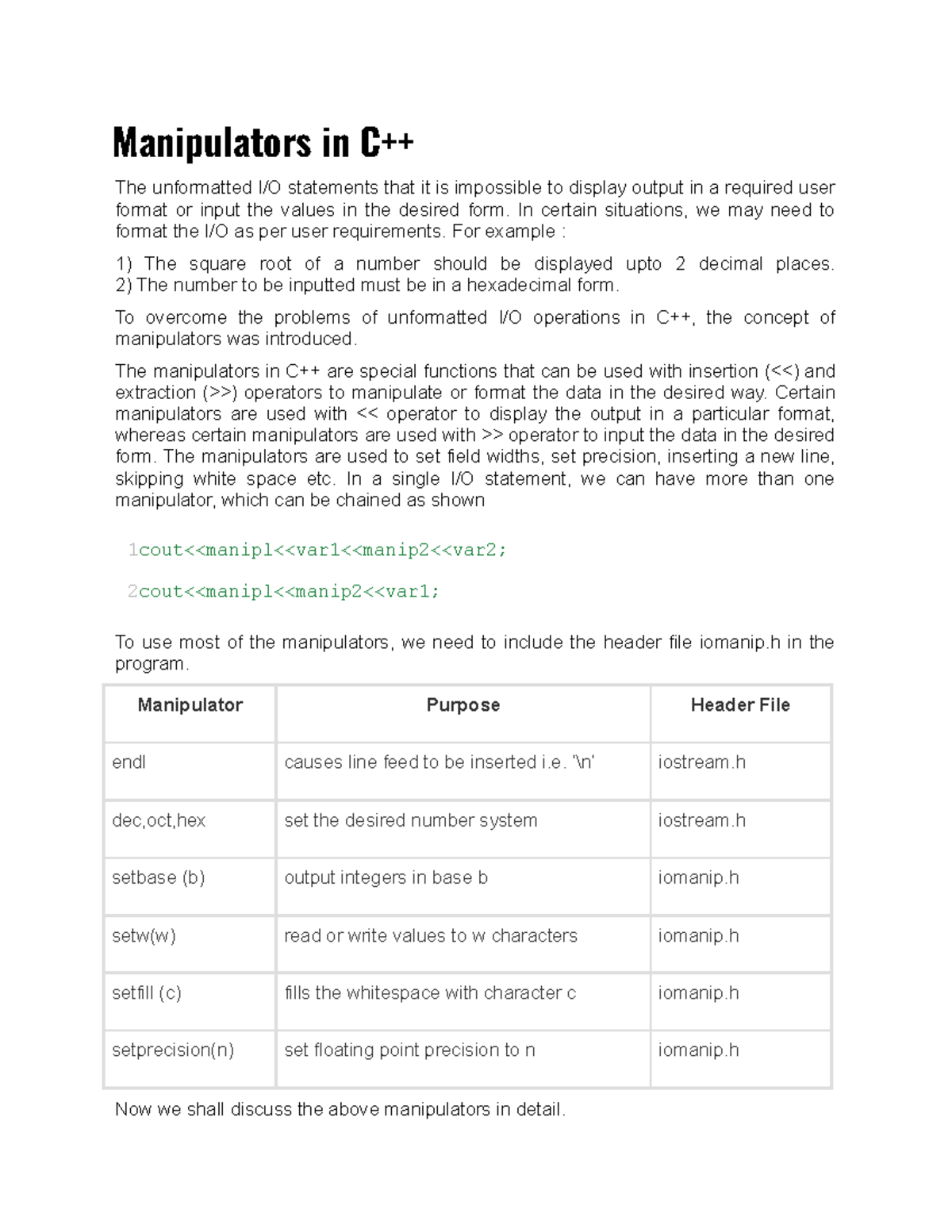 Manipulators in C++ - In certain situations, we may need toformat the I/O as per user ...