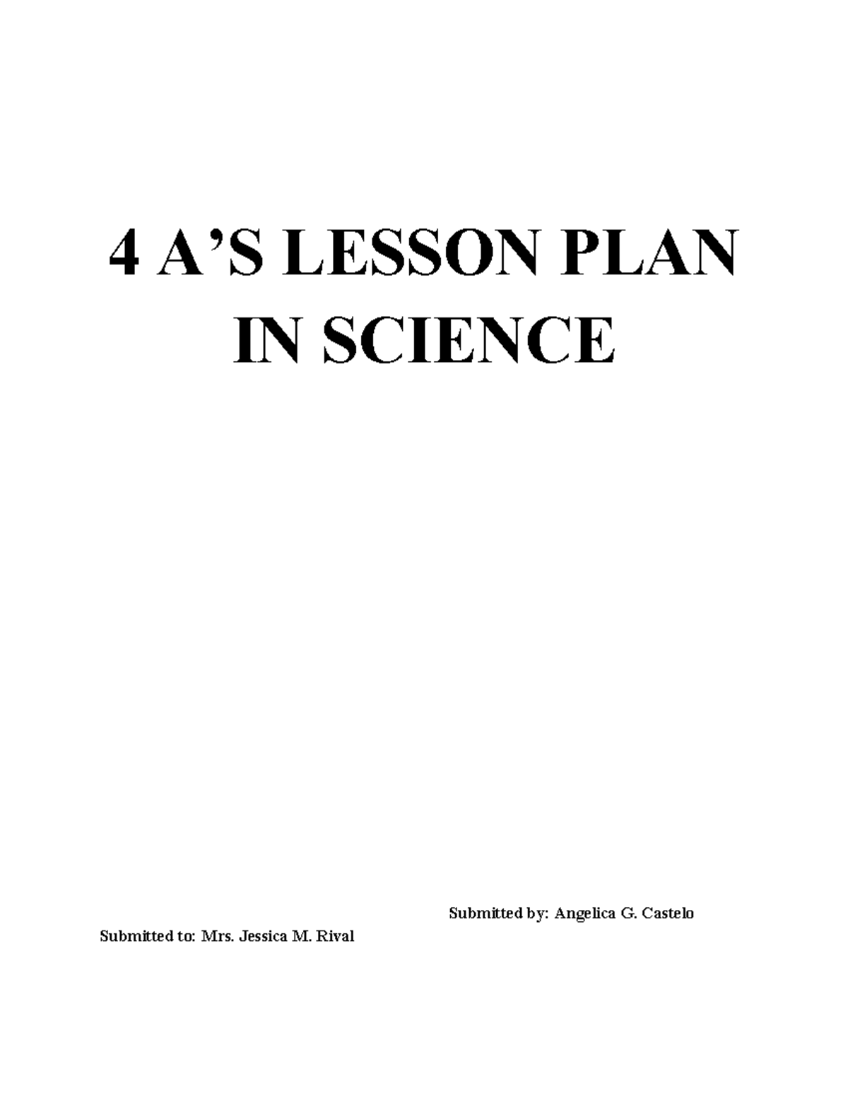 4as-lesson-plan-in- Science - 4 A’S LESSON PLAN IN SCIENCE Submitted by: Angelica G. Castelo ...
