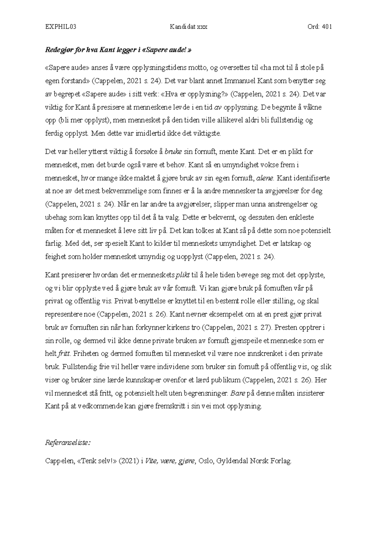 Obligatorisk oppgave i Exphil - EXPHIL03 Kandidat xxx Ord: 401 Redegjør for hva Kant legger i ...