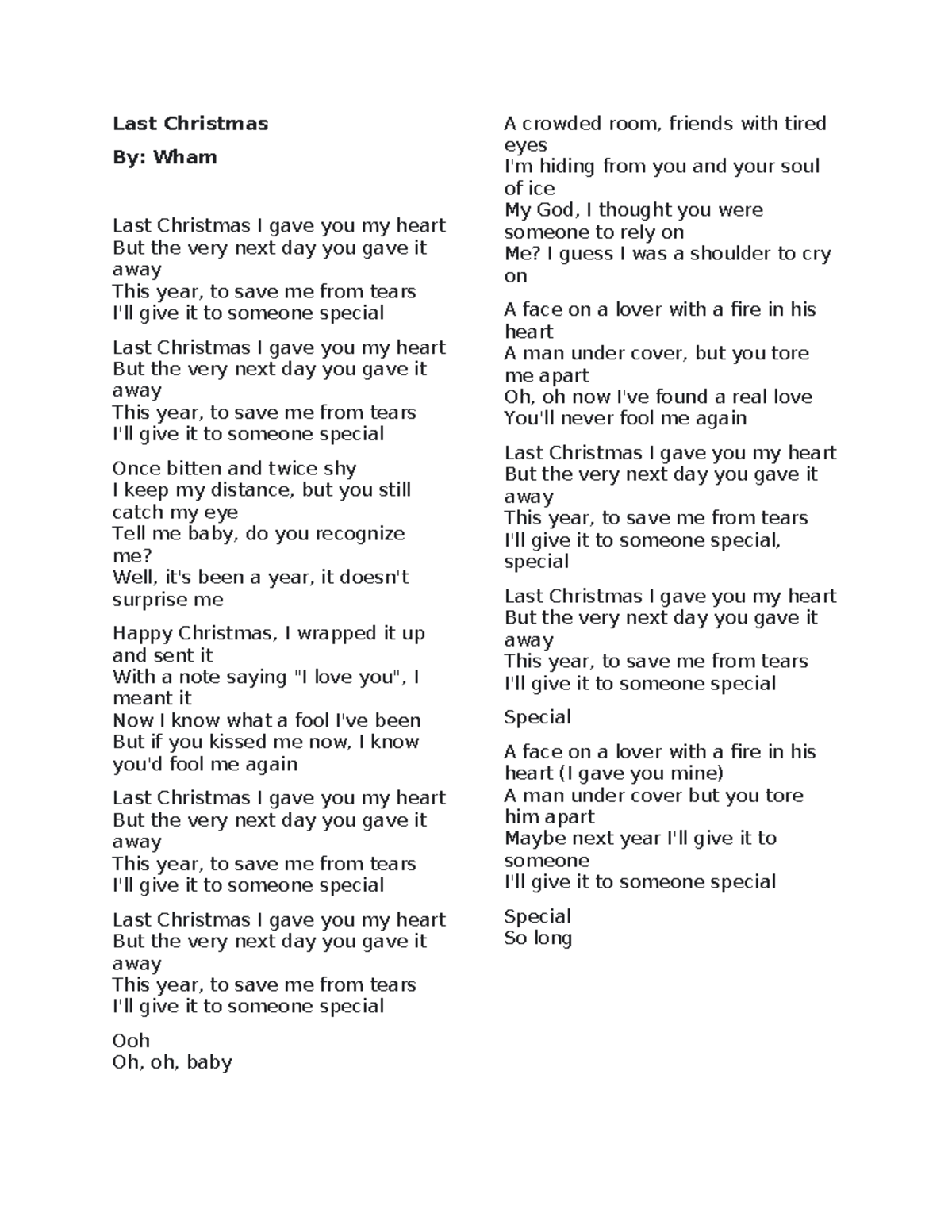 Last Christmas - Last Christmas By: Wham Last Christmas I gave you my ...