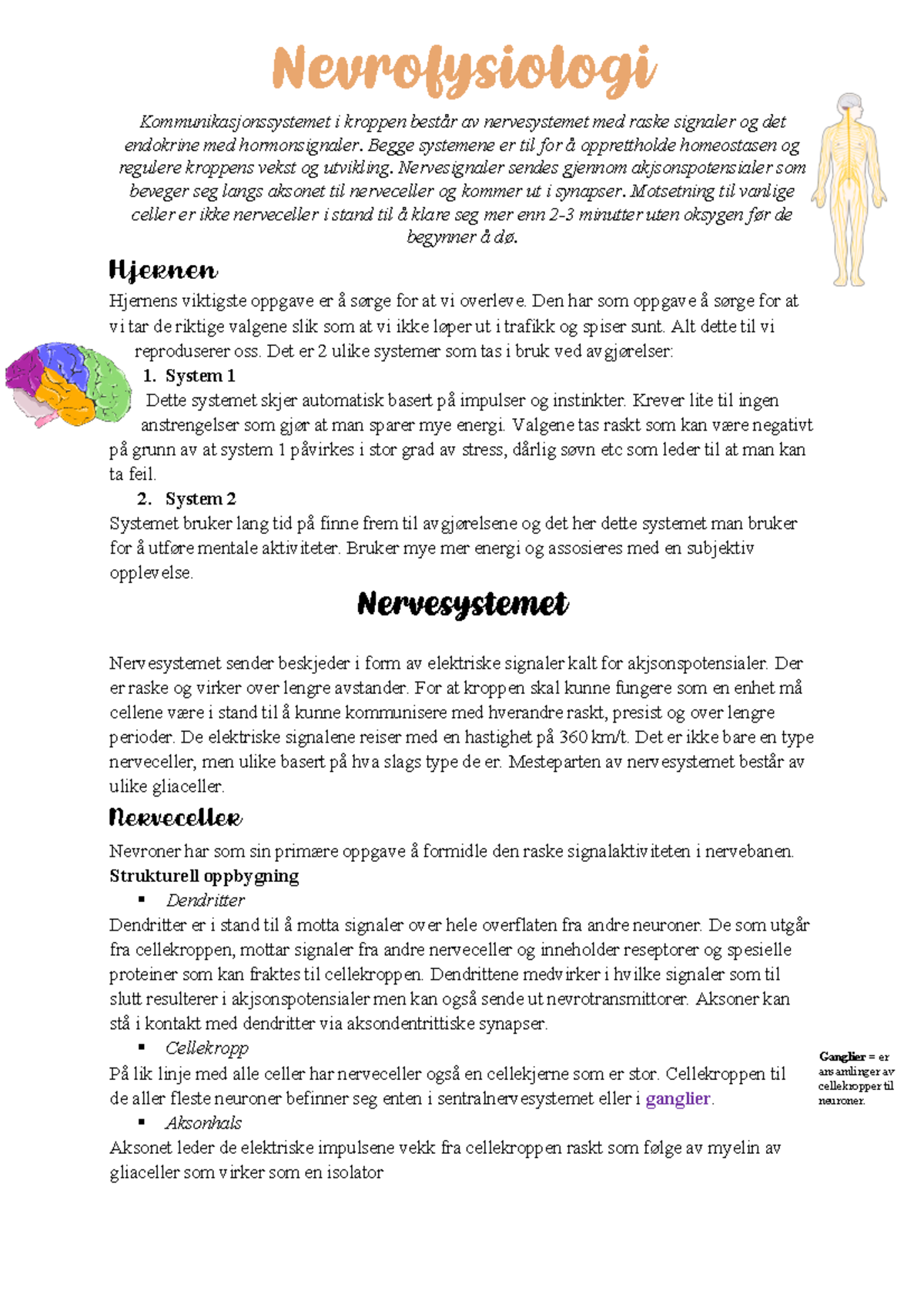 Sammendrag nevrofysiologi - Kommunikasjonssystemet i kroppen består av nervesystemet med raske ...
