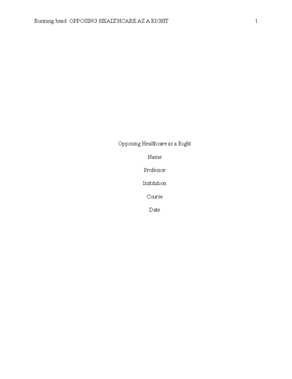 Opposing Healthcare as a Right - Running head: OPPOSING HEALTHCARE AS A ...