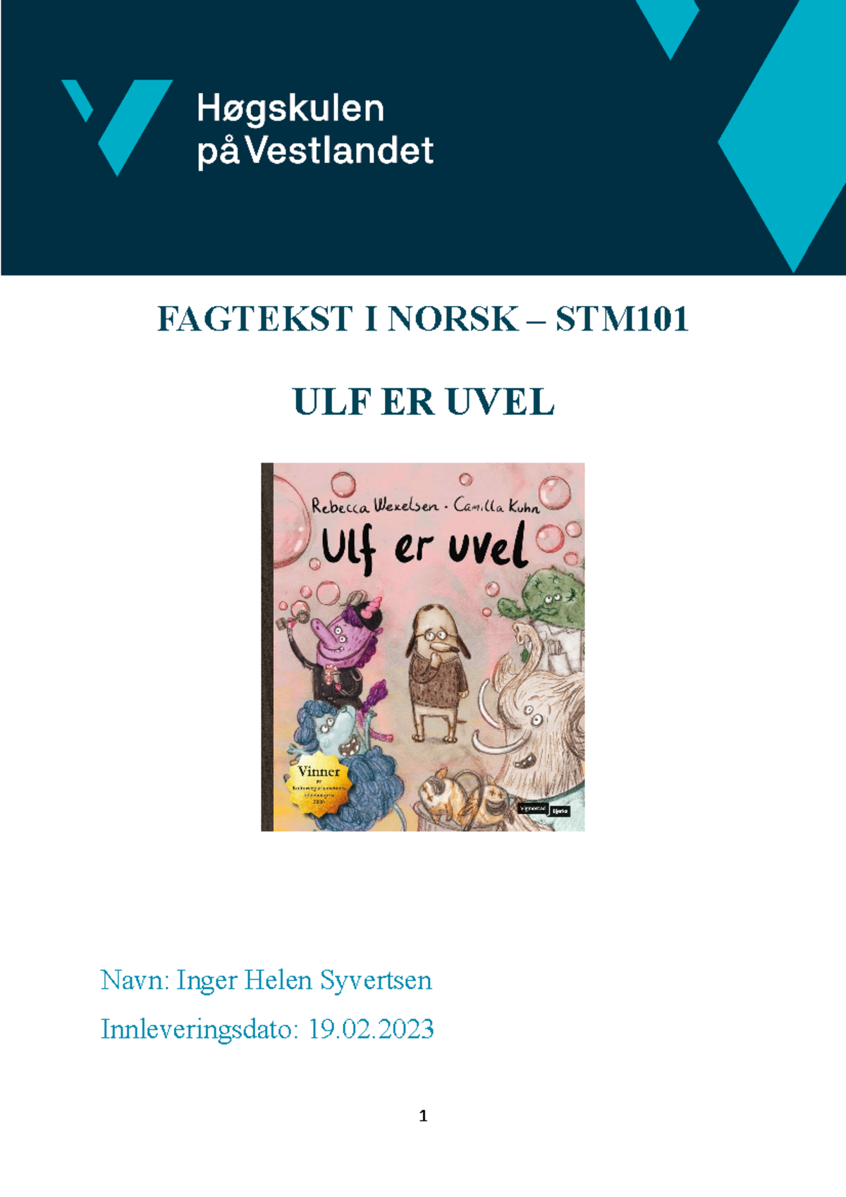 STM 101 - Oppgave - FAGTEKST I NORSK – STM ULF ER UVEL Navn: Inger ...