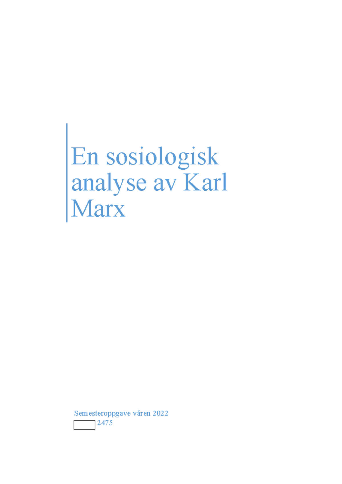 Semesteroppgave om Karl Marx - Semesteroppgave våren 2022 2475 En sosiologisk analyse av Karl ...