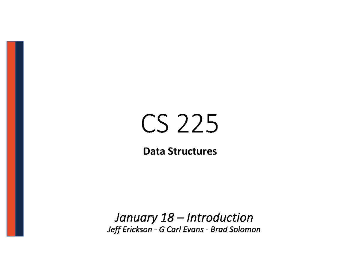 Cs225sp24 01 intro slides - CS 225 Data Structures January 18 – Introduction Jeff Erickson - G ...