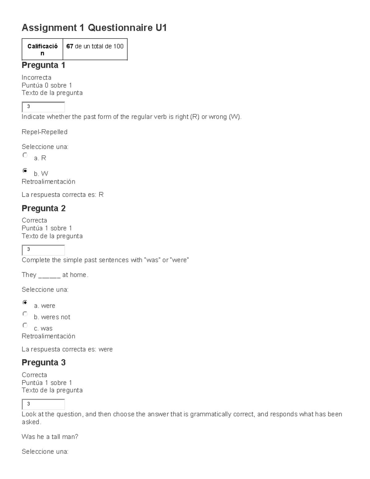 Assignment 1 Questionnaire U1 - Repel-Repelled Seleccione una: a. R b. W Retroalimentación La ...