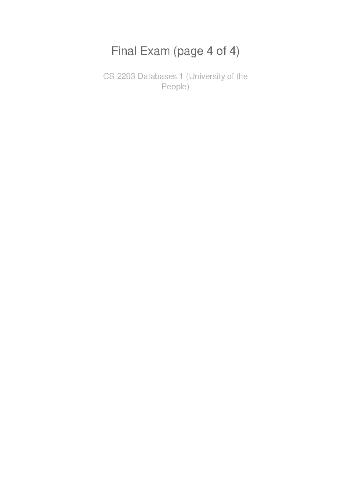 CS 2203 Databases 1 - T3 Final Exam 4 of 4 - Final Exam (page 4 of 4) CS 2203 Databases 1 - Studocu