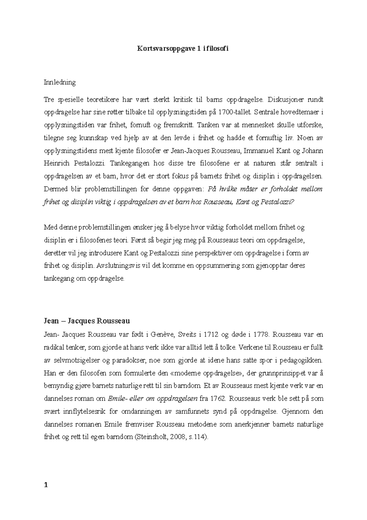 Kortsvarsoppgave i PED1001 - Kortsvarsoppgave 1 i filosofi Innledning Tre spesielle teoretikere ...