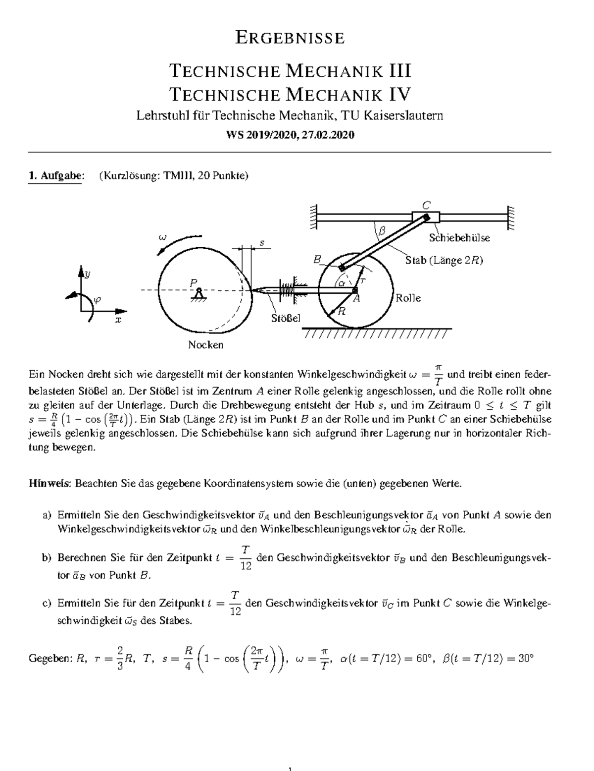 Klausuren Technische Mechanik 3 - ERGEBNISSE TECHNISCHE MECHANIK III TECHNISCHE MECHANIK IV ...