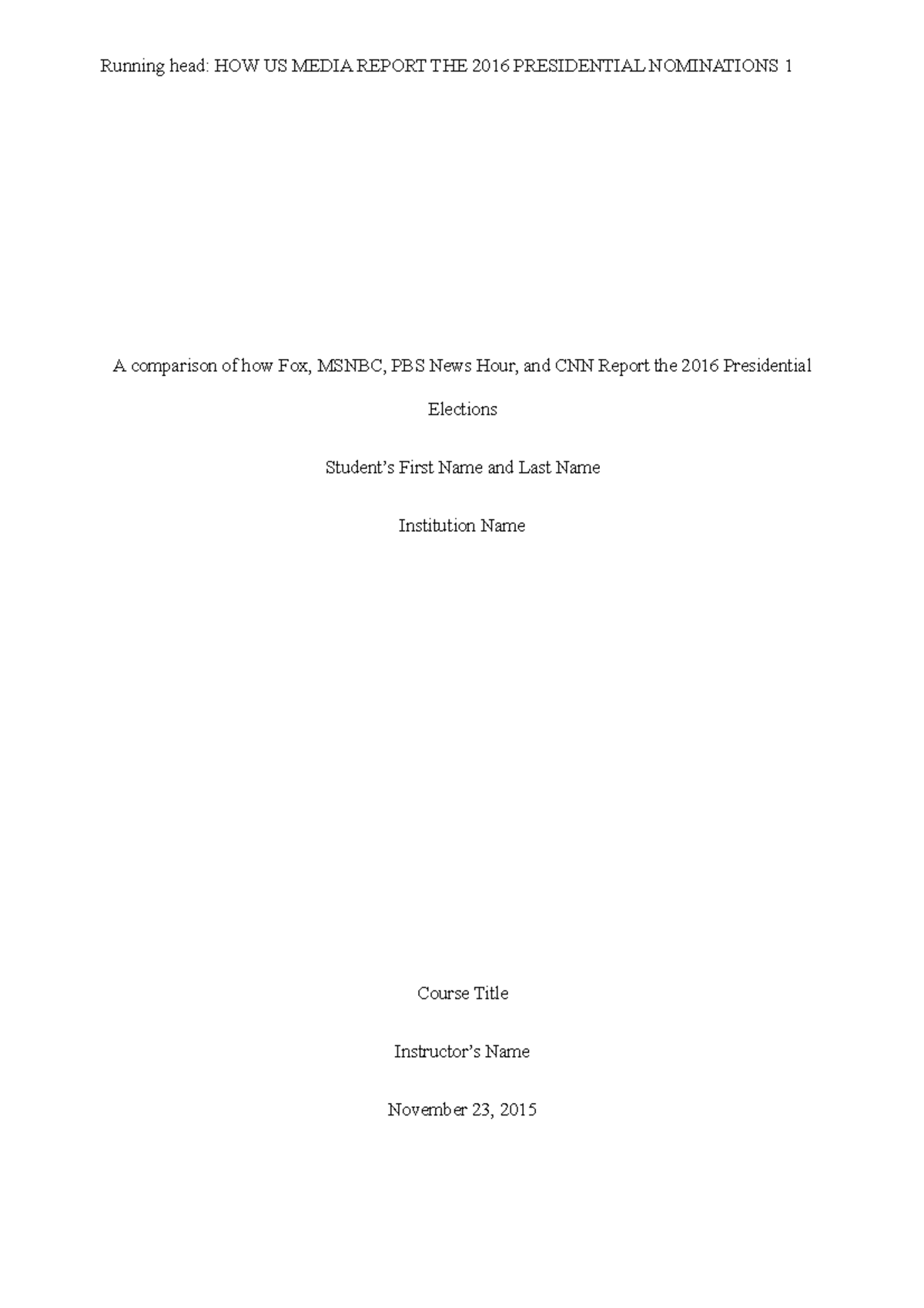 A comparison of how Fox, Msnbc, PBS News Hour, and CNN Report the 2016 ...