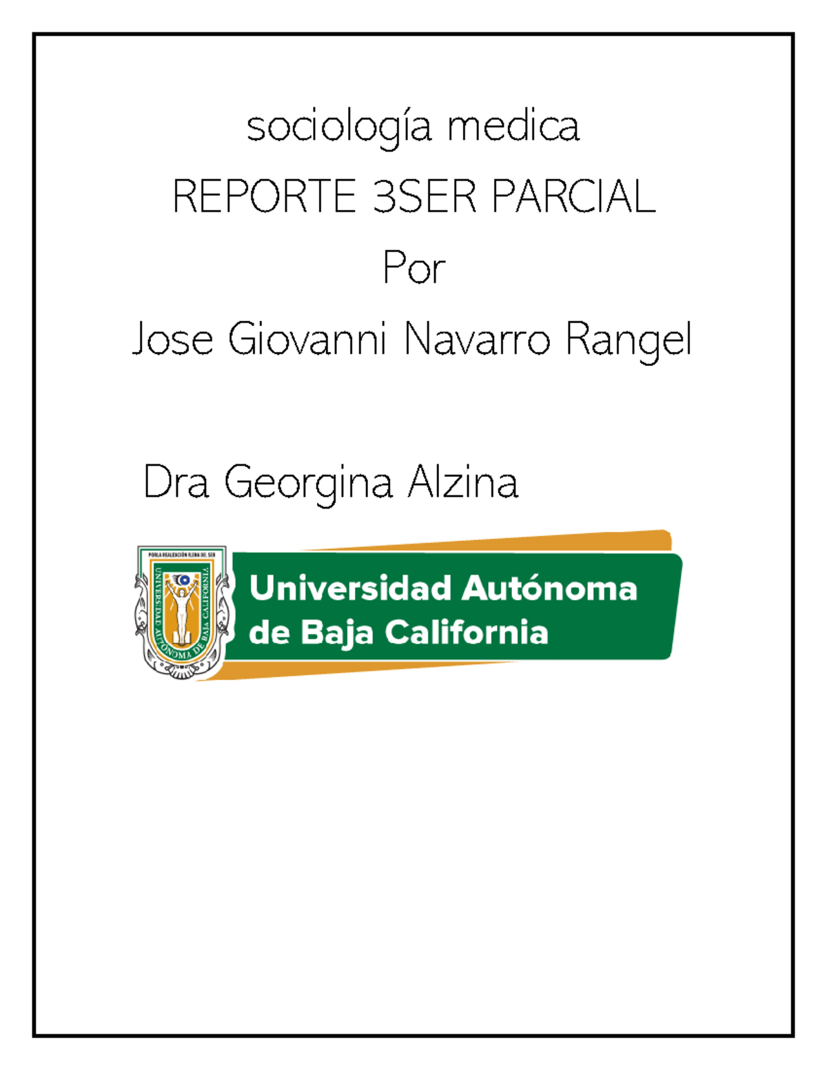 3ser pacial socio - examen - sociología medica REPORTE 3SER PARCIAL Por ...