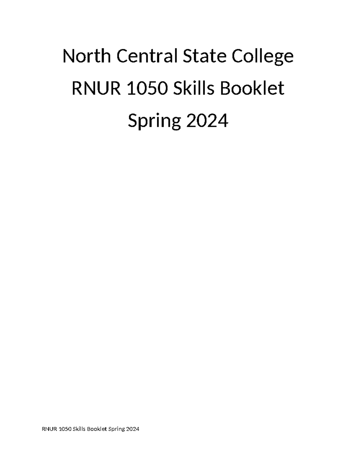 RNUR 1050 Skills Booklet Spring 2024 - North Central State College RNUR ...