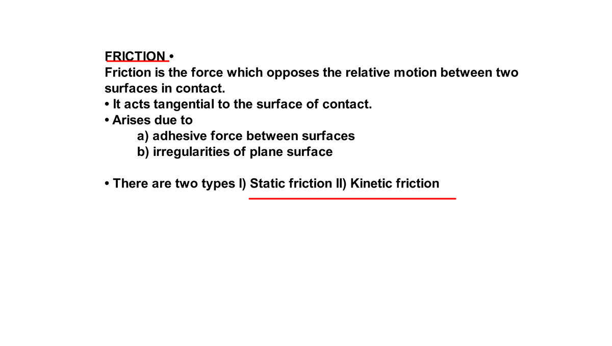 Physics friction - FRICTION " Friction is the force which opposes the ...