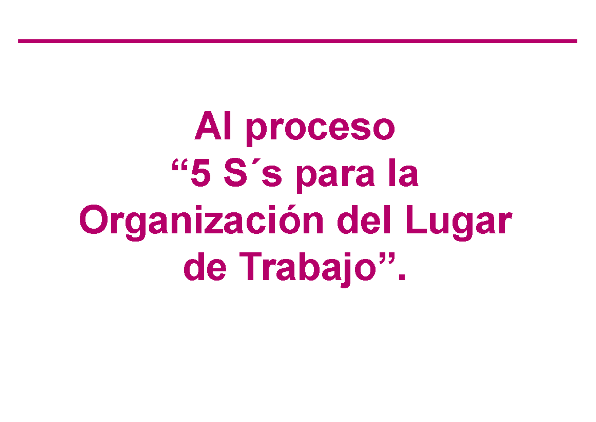 5S's - Te ayudará - Al proceso “5 S ́s para la Organización del Lugar ...