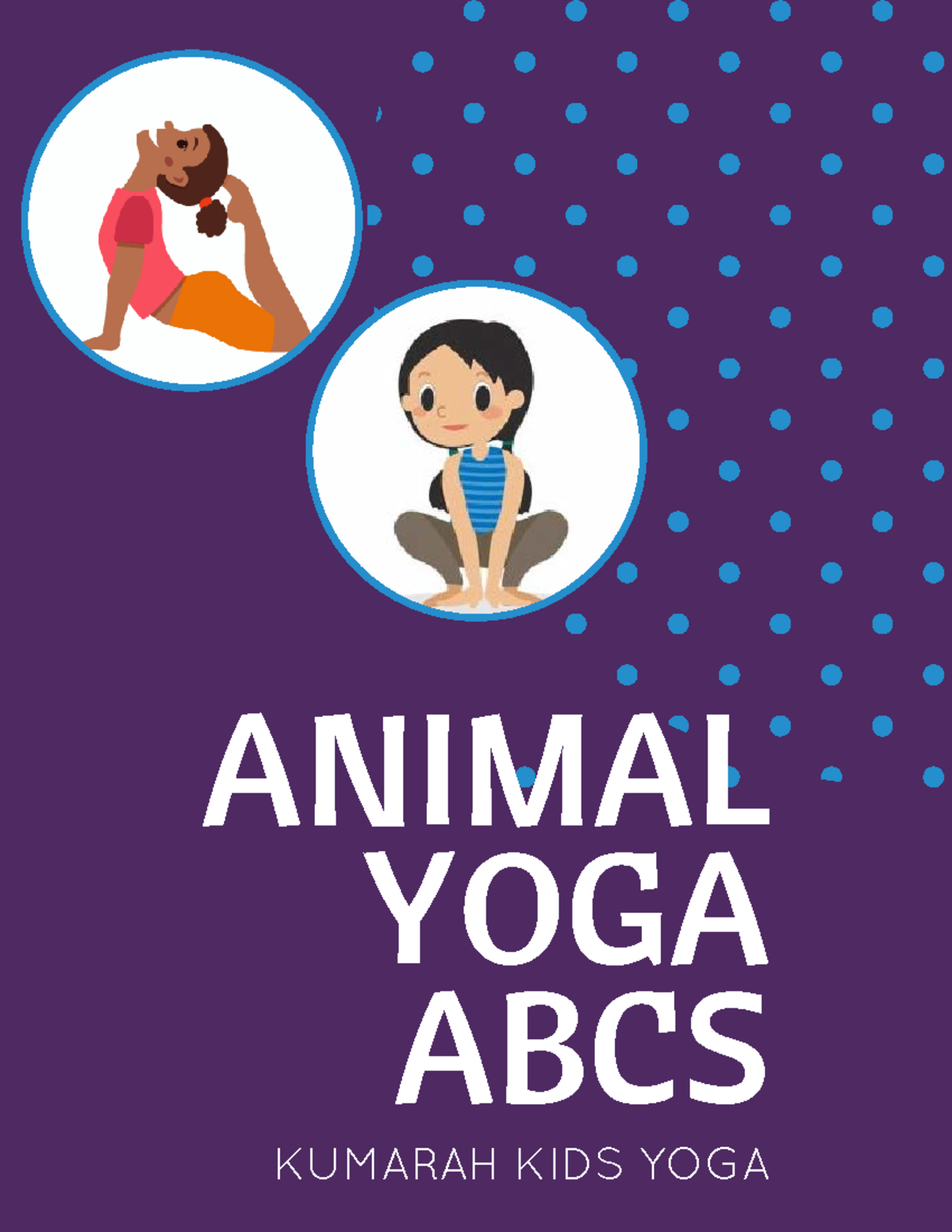 TPT Animal-Yoga-ABCs - Yoga class for kids - ANIMAL YOGA ABCS KUMARAH ...