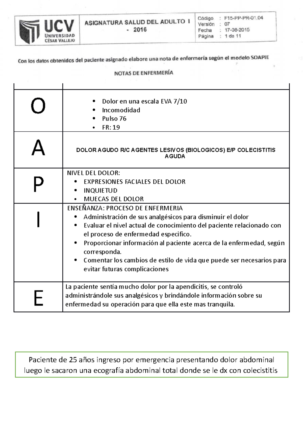 Soapie 7 - CASO CLINICO 10 - S Empezó con el dolor desde el día lunes ...