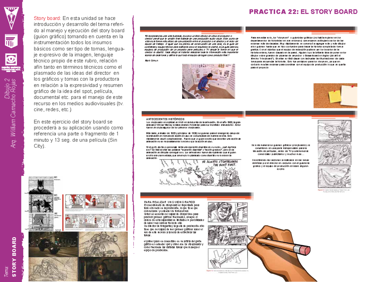Pract. 22 EL Storyboard - Dibujo 2 Arq. William Camacho Rojas Story board: En esta unidad se ...