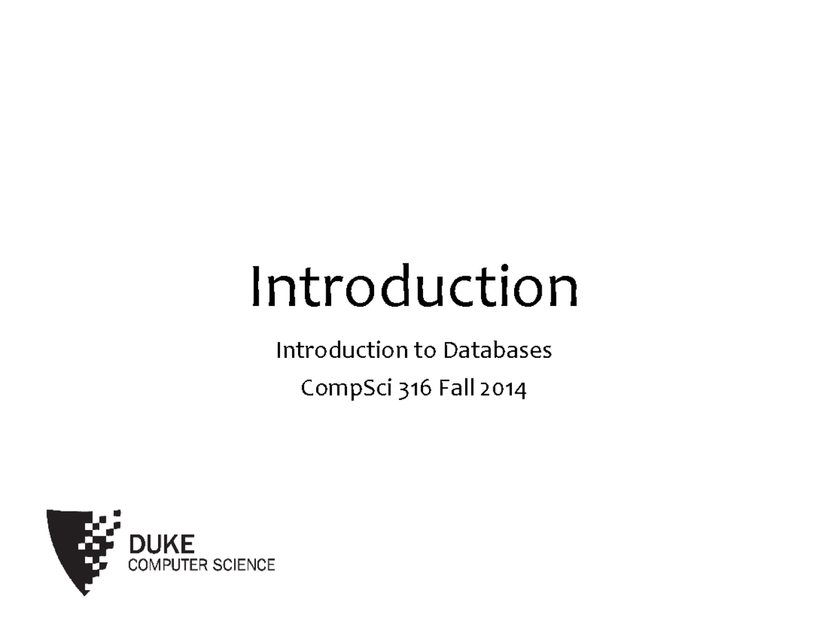 01-intro - introducción a bases de datis - Introduction Introduction to Databases CompSci 316 ...