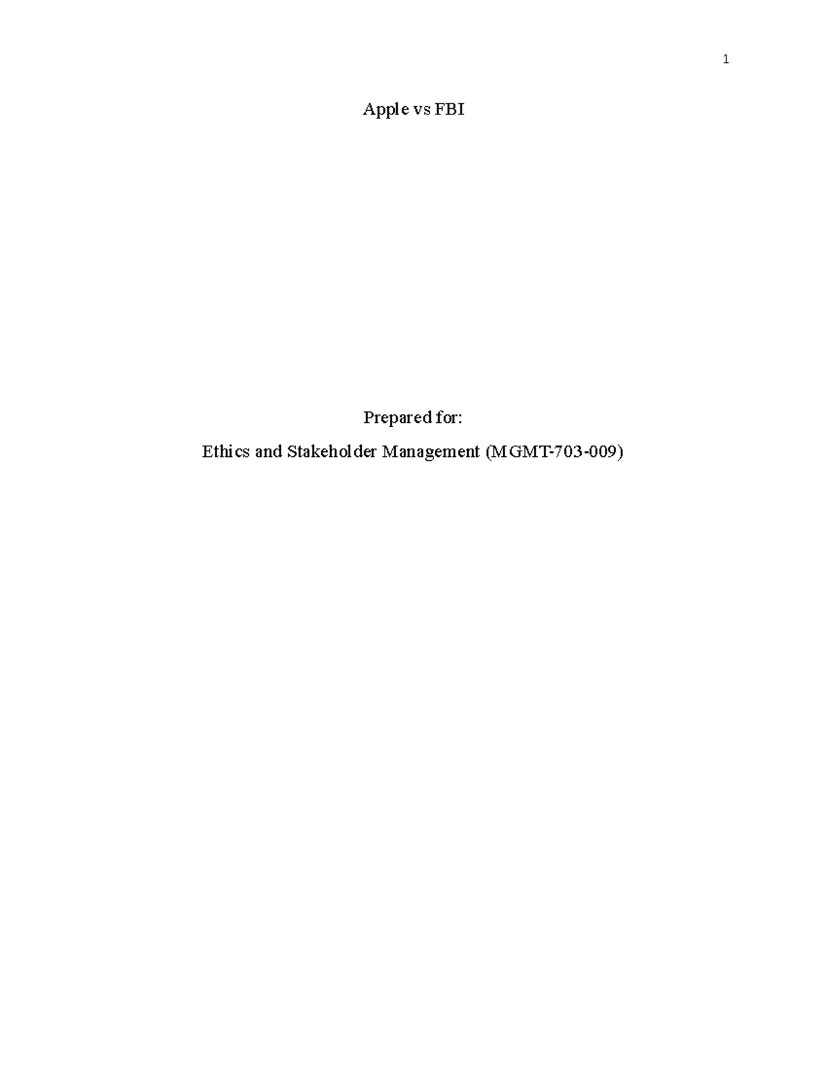 Apple vs fbi (ethics) - 1 Apple vs FBI Prepared for: Ethics and ...
