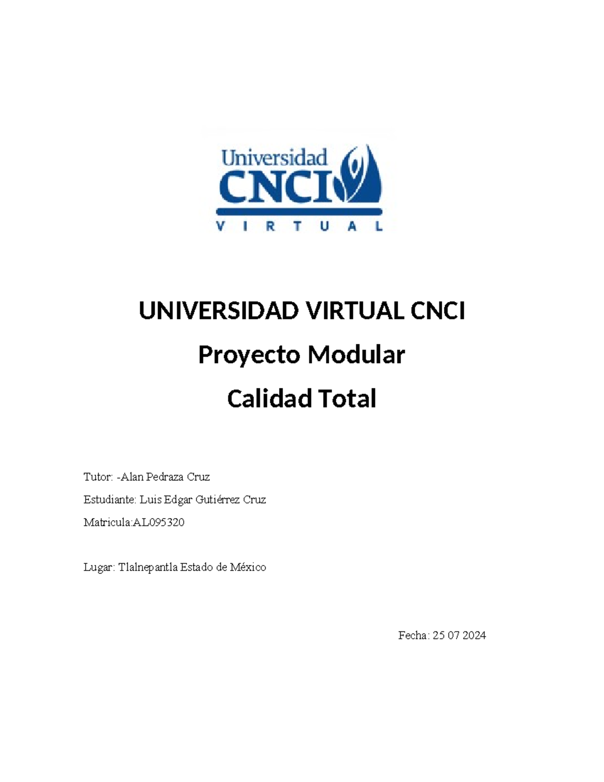 Proyecto modular calidad tota l - UNIVERSIDAD VIRTUAL CNCI Proyecto Modular Calidad Total Tutor ...