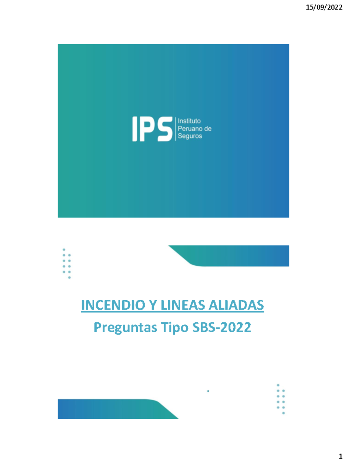 Cursos SBS - Incendio - sbs - INCENDIO Y LINEAS ALIADAS Preguntas Tipo SBS- 2022 1. En la póliza ...