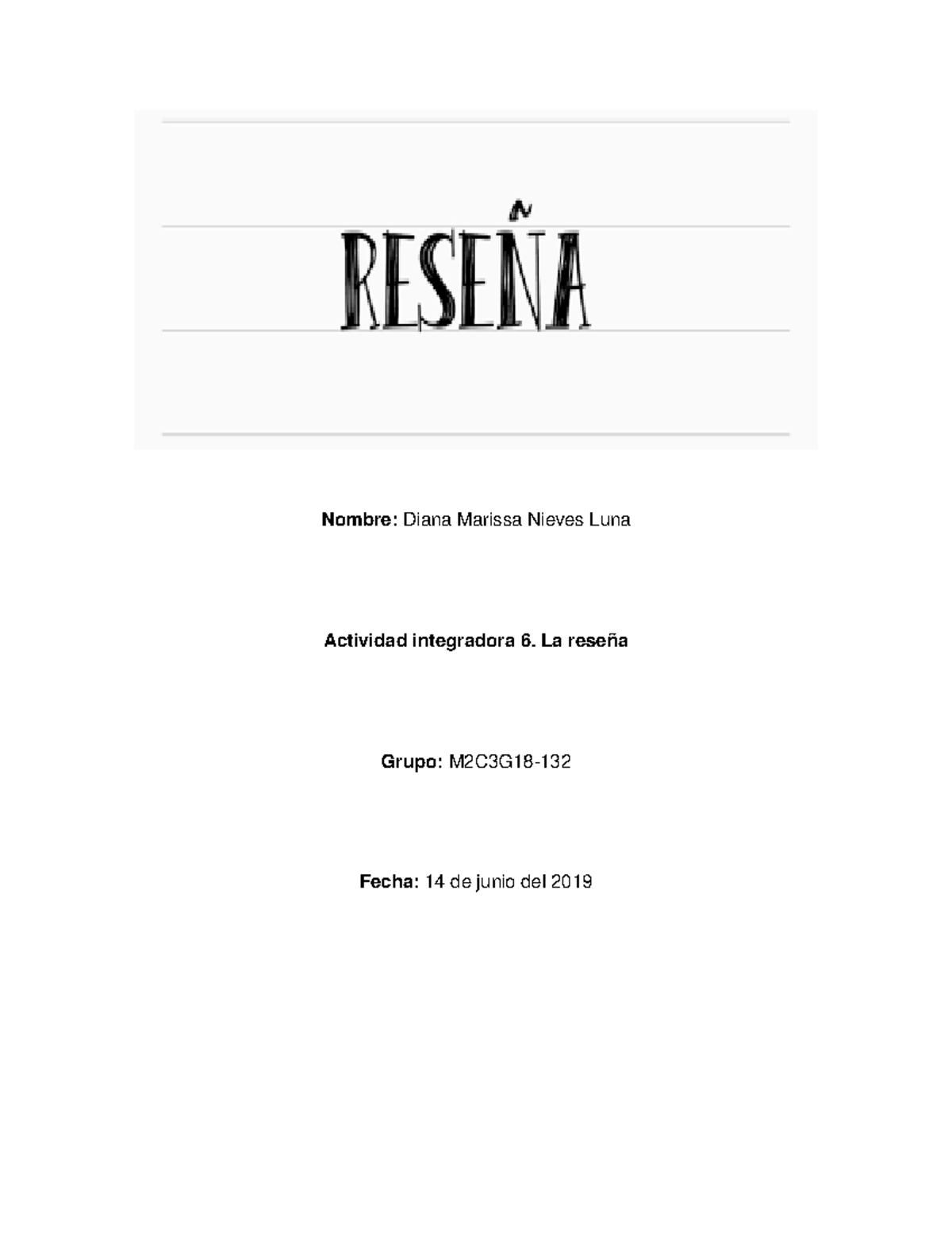 423076559 actividad integradora 6 la resena - Nombre: Diana Marissa ...