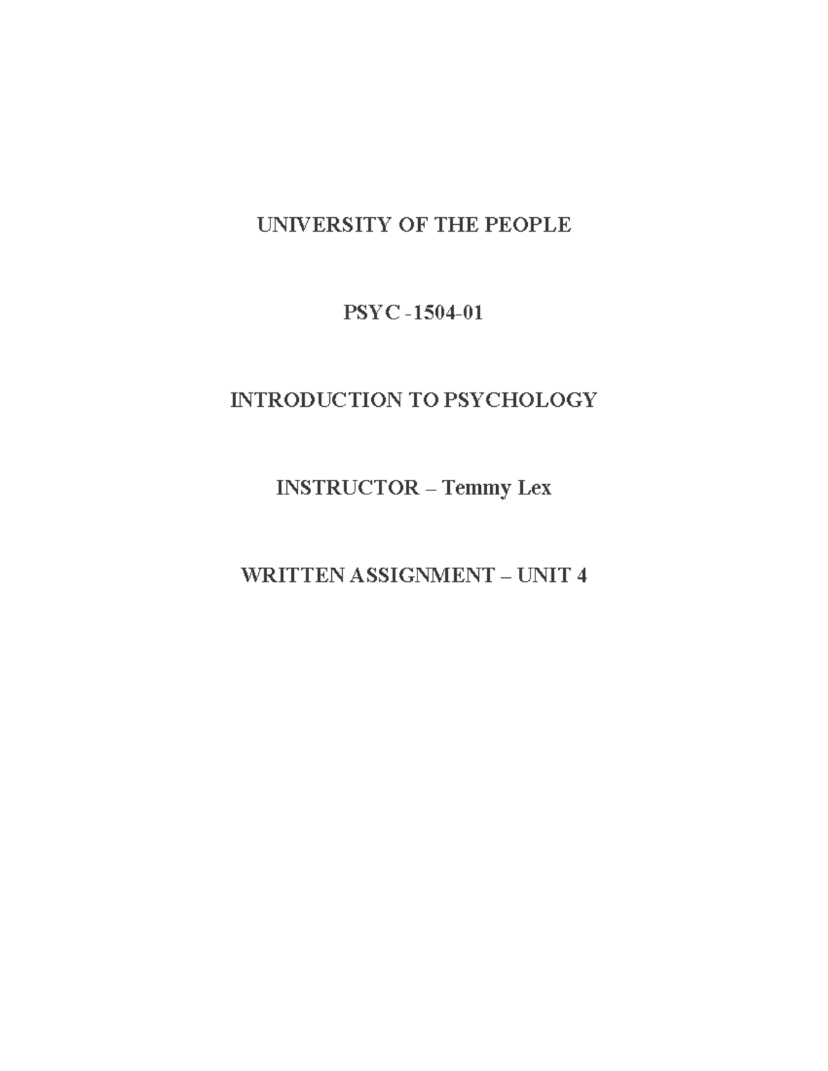 Written Assignment - Unit 4 - UNIVERSITY OF THE PEOPLE PSYC -1504- INTRODUCTION TO PSYCHOLOGY ...