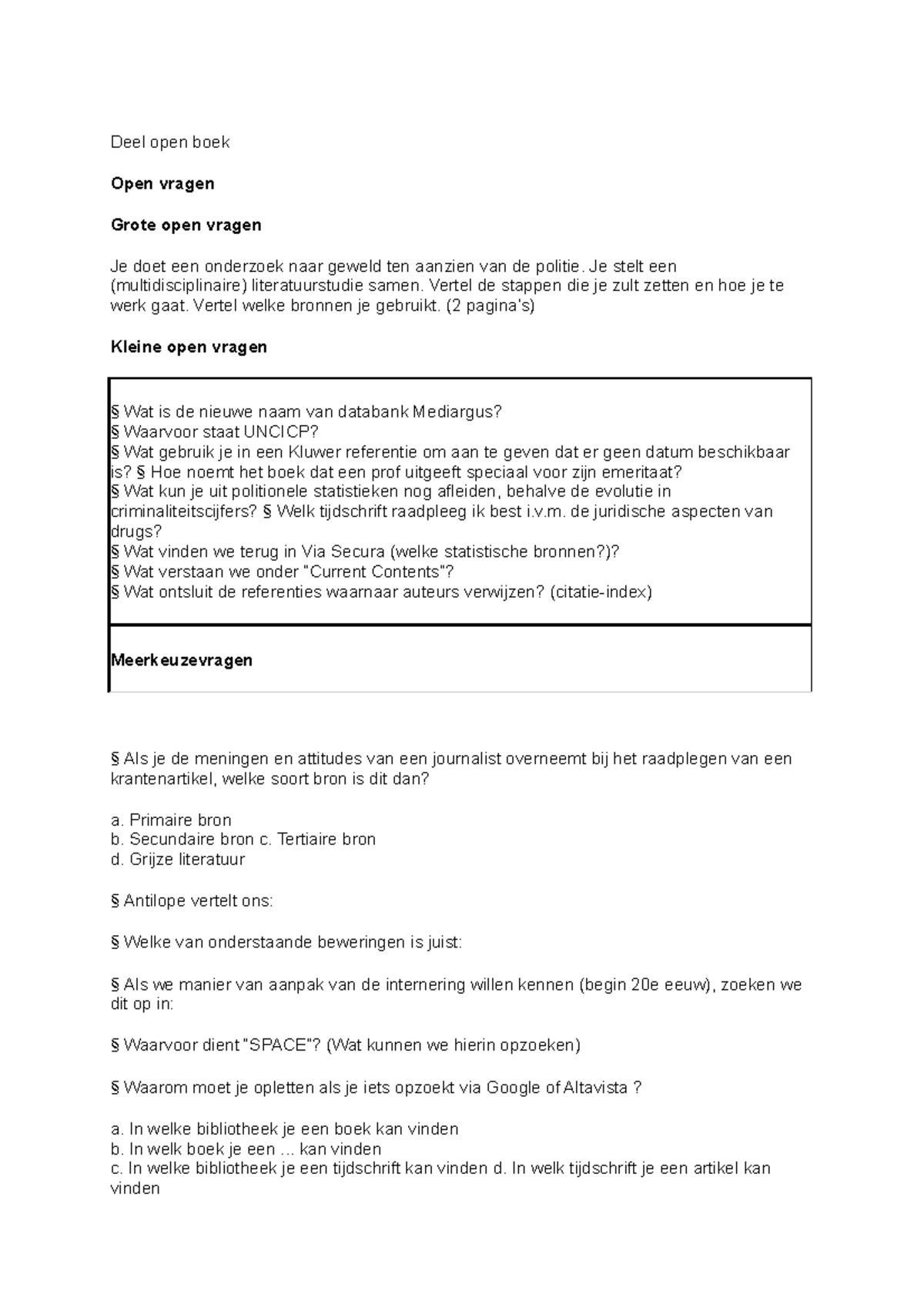 Examenvragen methodologie - Deel open boek Open vragen Grote open vragen Je doet een onderzoek ...