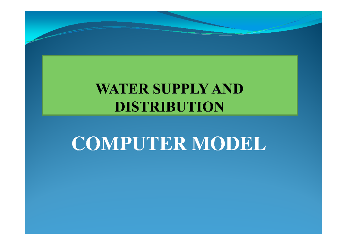 Computer-water supply and distribution - COMPUTER MODEL 1. EPANET 2 ...