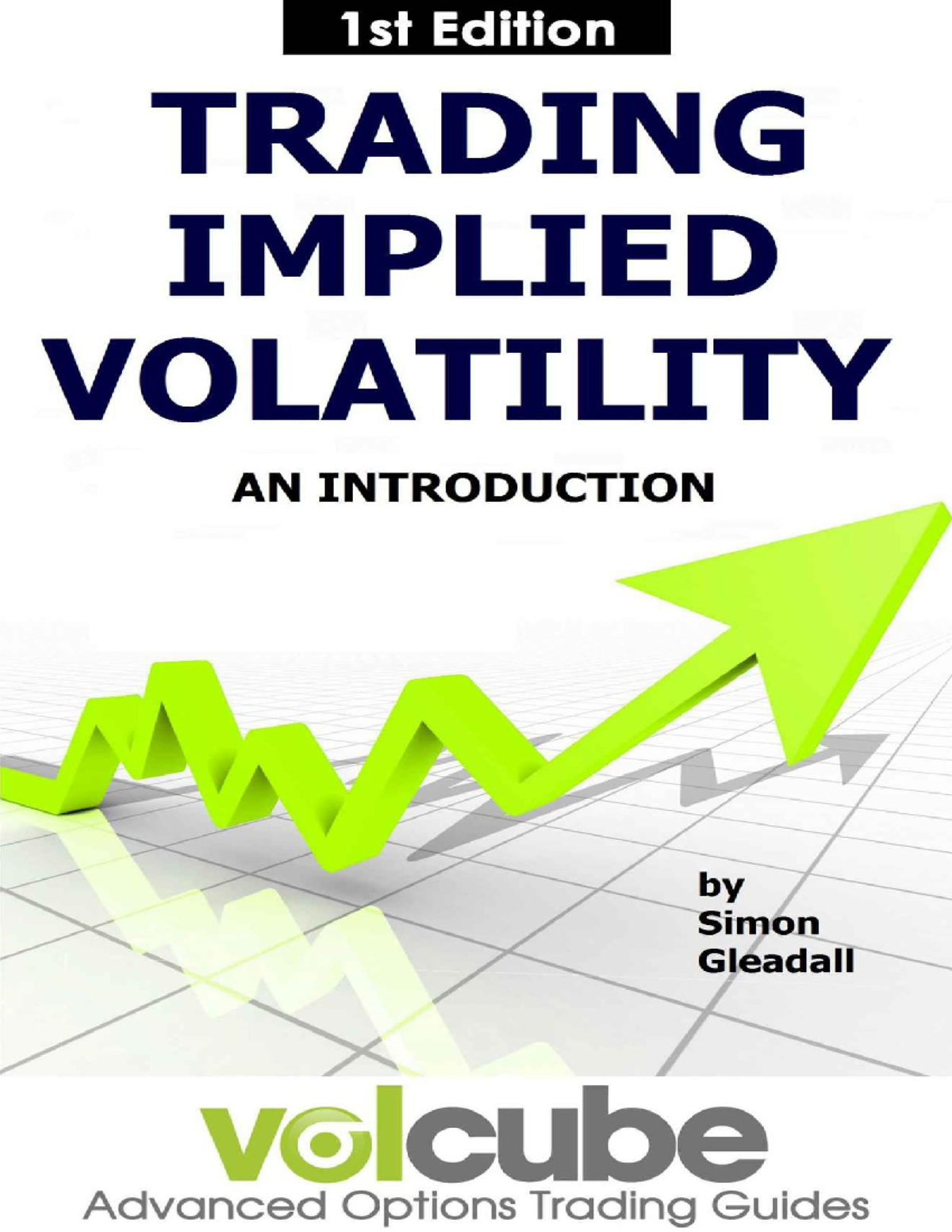 Trading Implied Volatility - An Introduction (Simon Gleadall) (z-lib ...