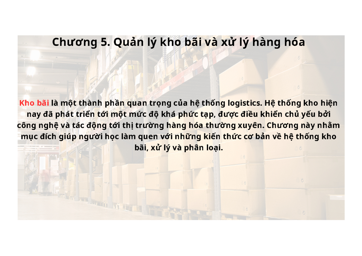 QUẢN TRỊ Logistics C5 - Kho bãi là một thành phần quan trọng của hệ thống logistics. Hệ thống ...