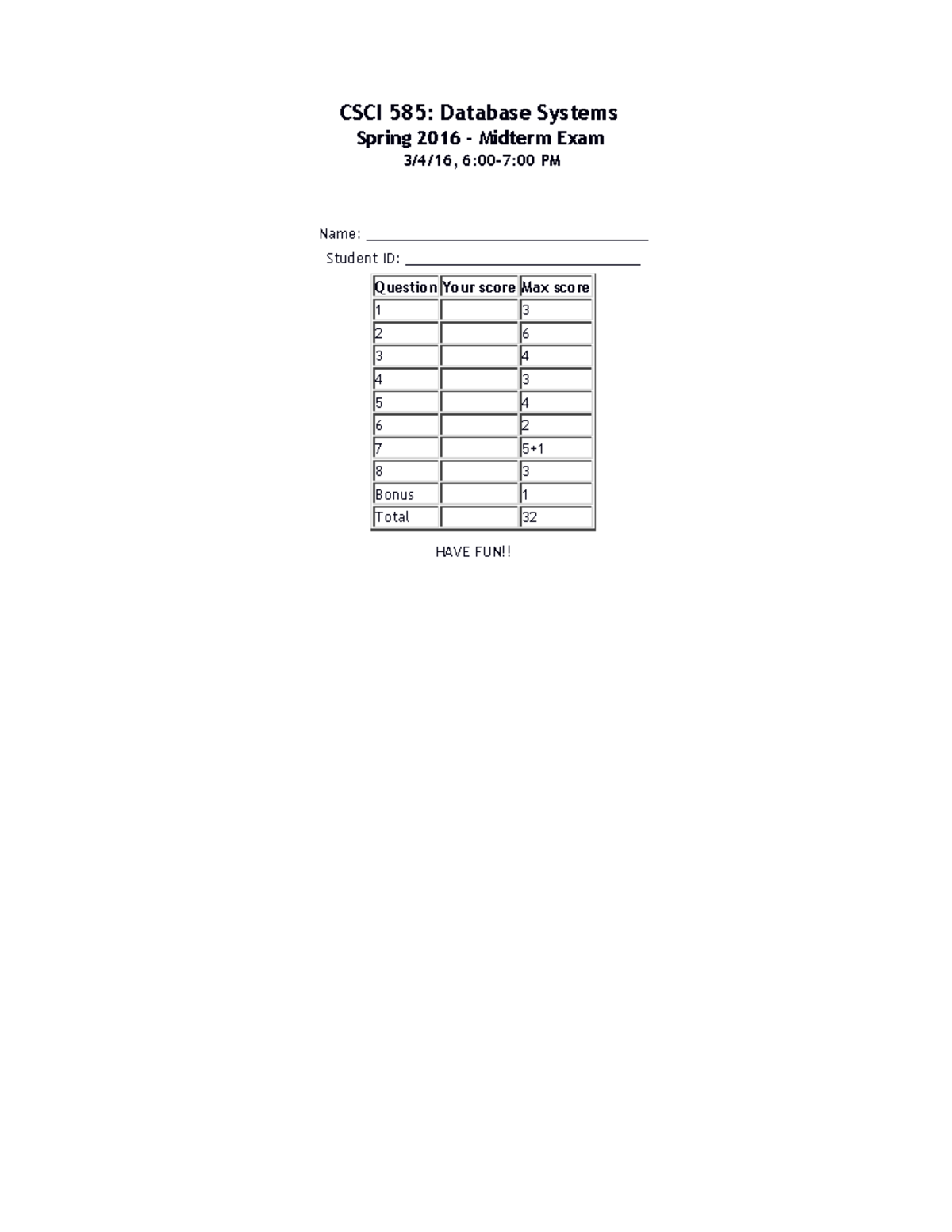 Sample - CSCI 585: Database Systems Spring 2016 - Midterm Exam 3/4/16, 6:00-7:00 PM Name: - Studocu