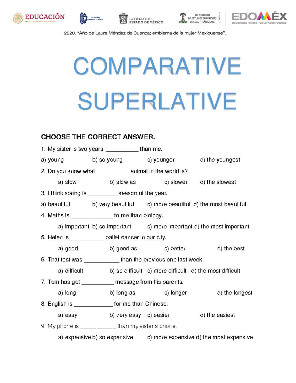 Practice 6 comparative superlative - CHOOSE THE CORRECT ANSWER. My sister is two years ...