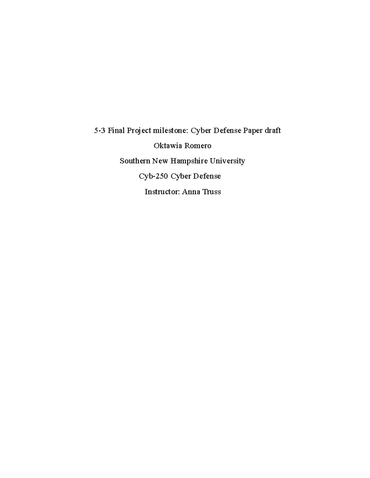 CYB-250 Final Project Milestone. O.Romero - 5-3 Final Project milestone ...