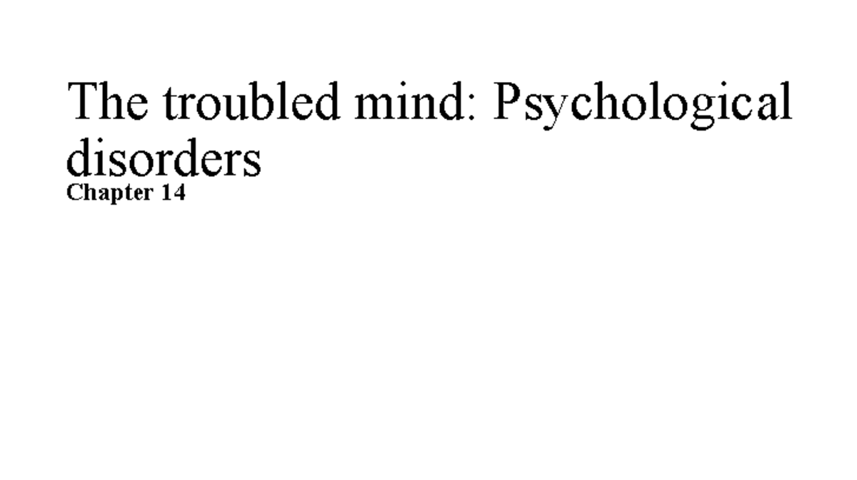 Chapter 14- Psychological Disorders - The troubled mind: Psychological disorders Chapter 14 ...