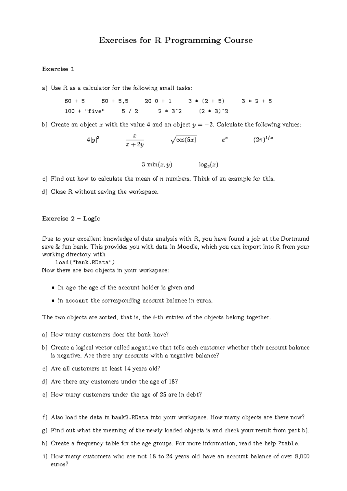 Exercises 1-10 - Exercises for R Programming Course Exercise 1 a) Use R ...
