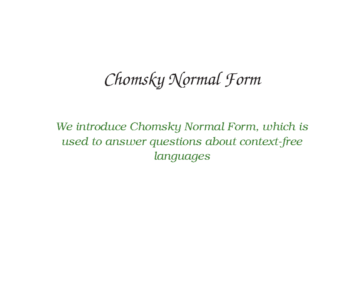 02 CNF2 - CFG - Chomsky Normal Form We introduce Chomsky Normal Form, which is used to answer ...