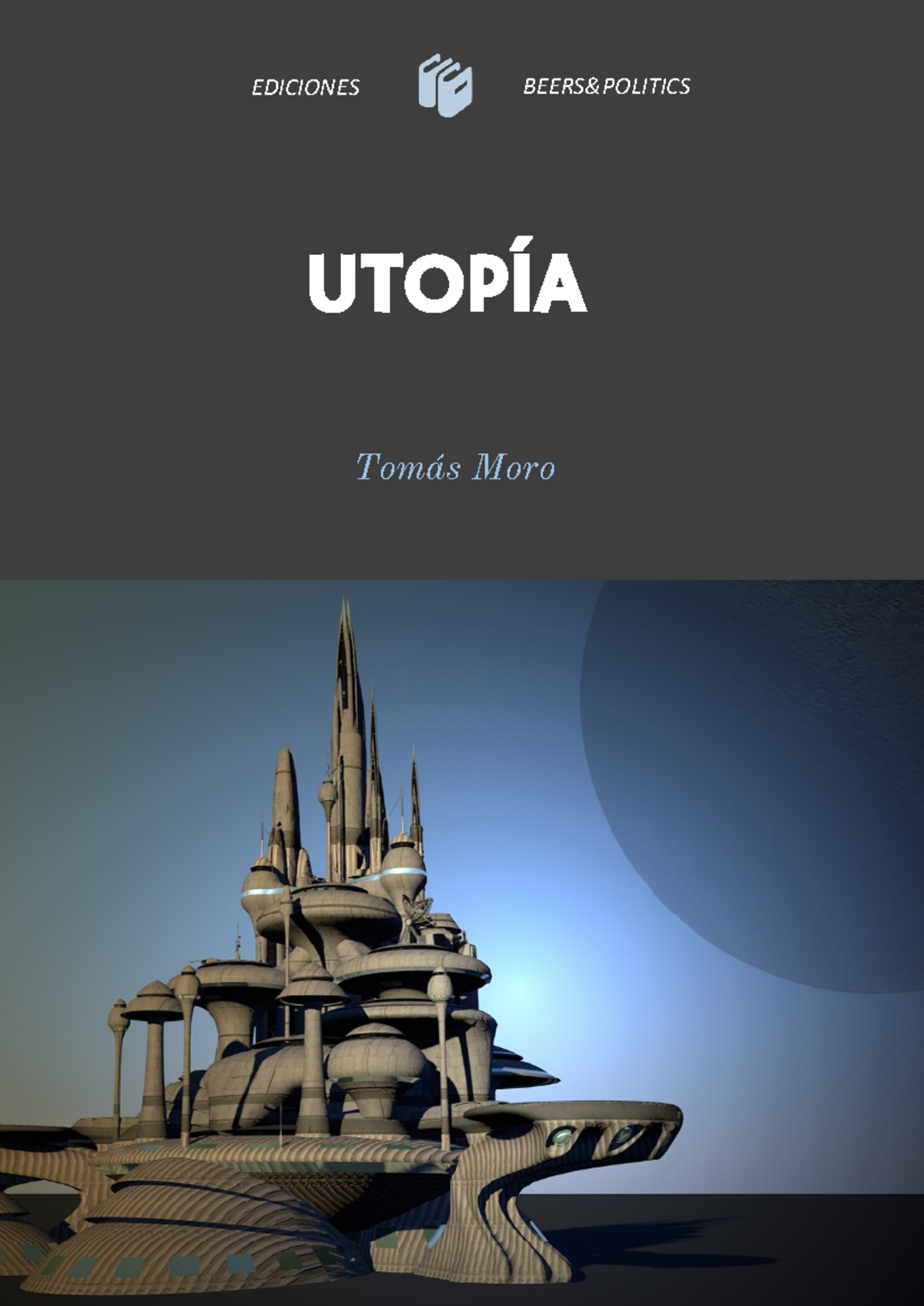 Utop¡a - ............... - UTOPÍA EDICIONES BEERS&POLITICS Tomás Moro Ediciones - Studocu
