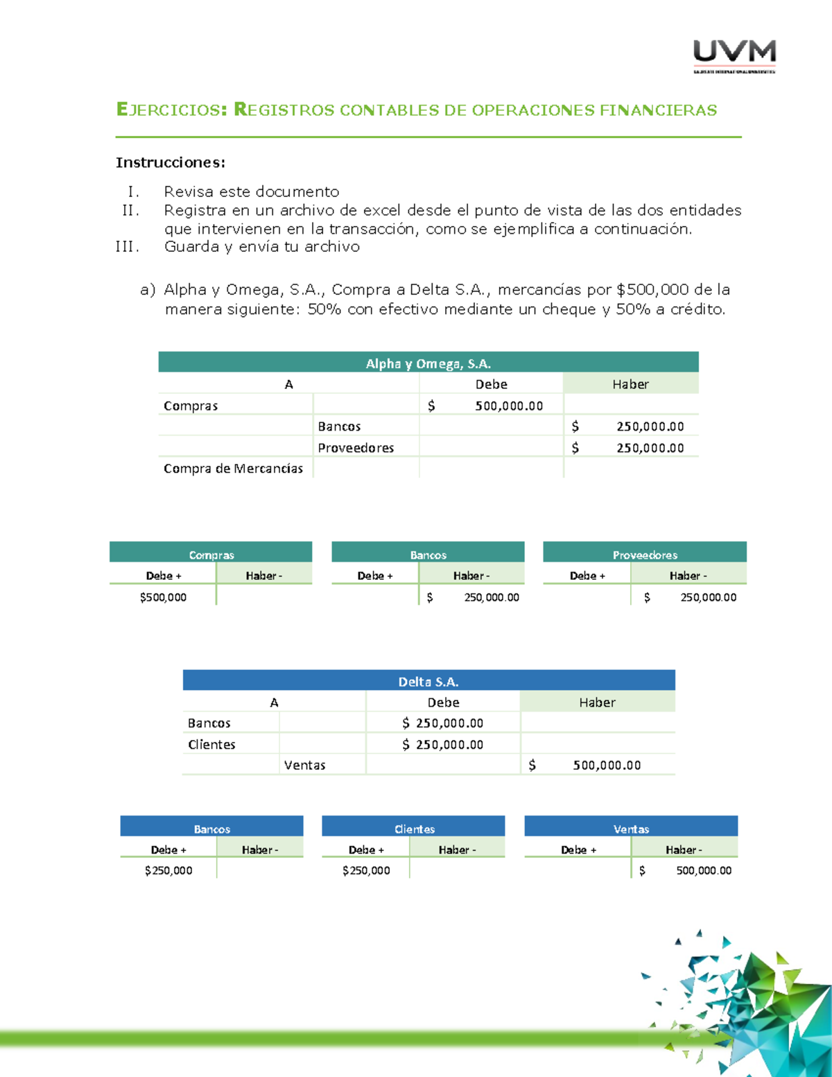 Actividad 6 - EJERCICIOS: REGISTROS CONTABLES DE OPERACIONES FINANCIERAS Instrucciones: I ...