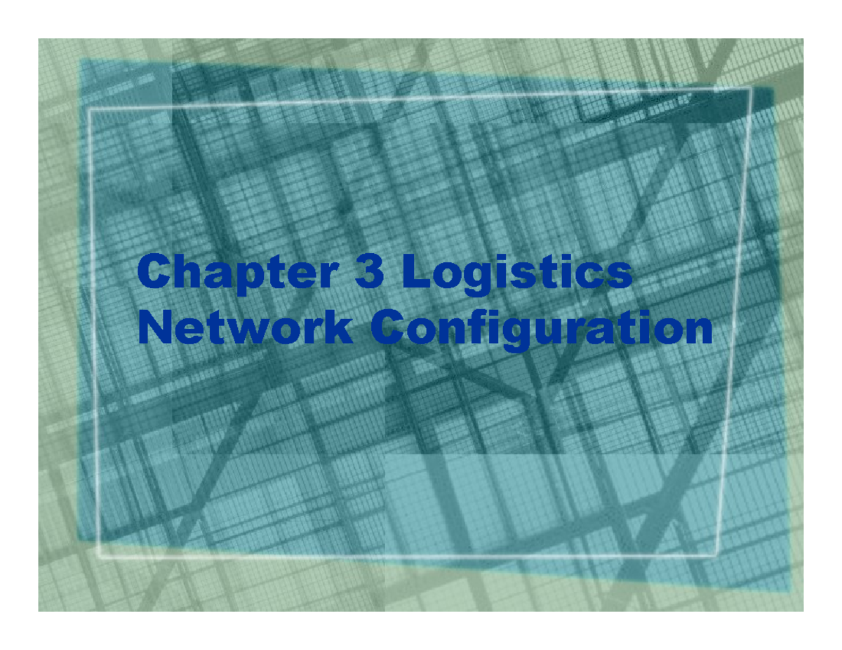 Network logistics - Chapter 3 Logistics Network Configuration The ...