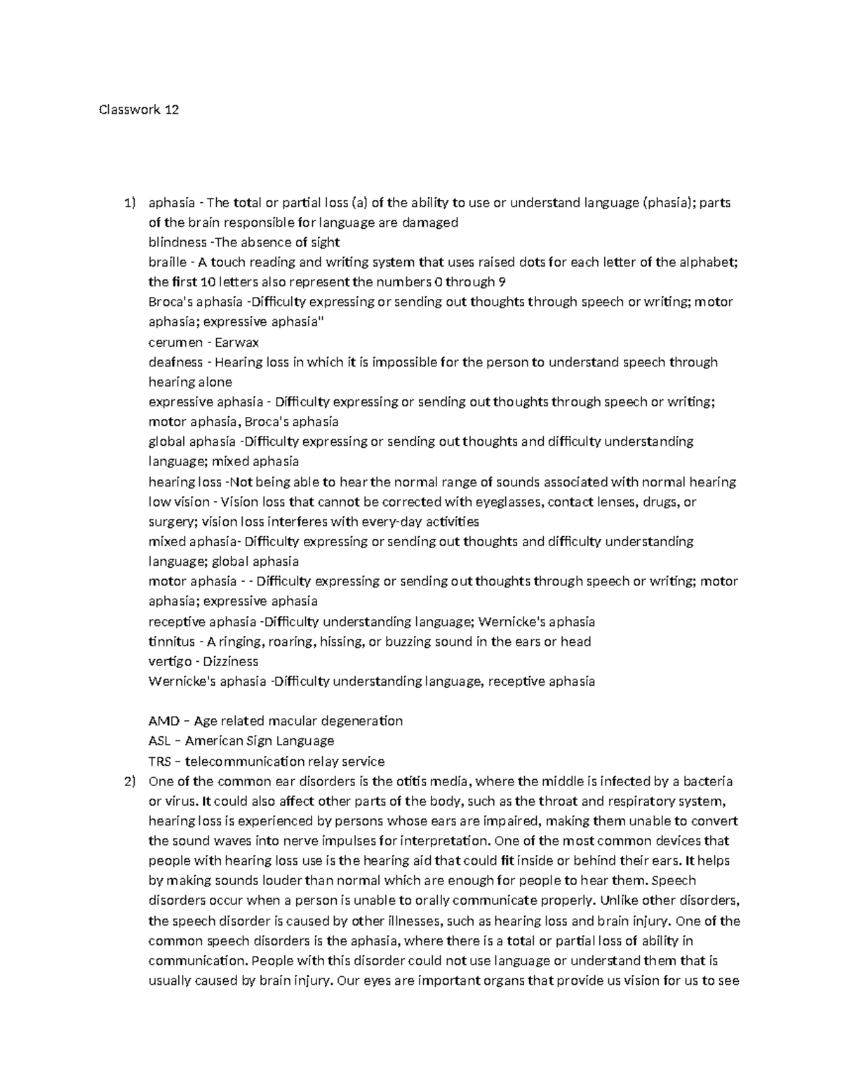 Classwork 12 - class - Classwork 12 1) aphasia - The total or partial loss (a) of the ability to ...