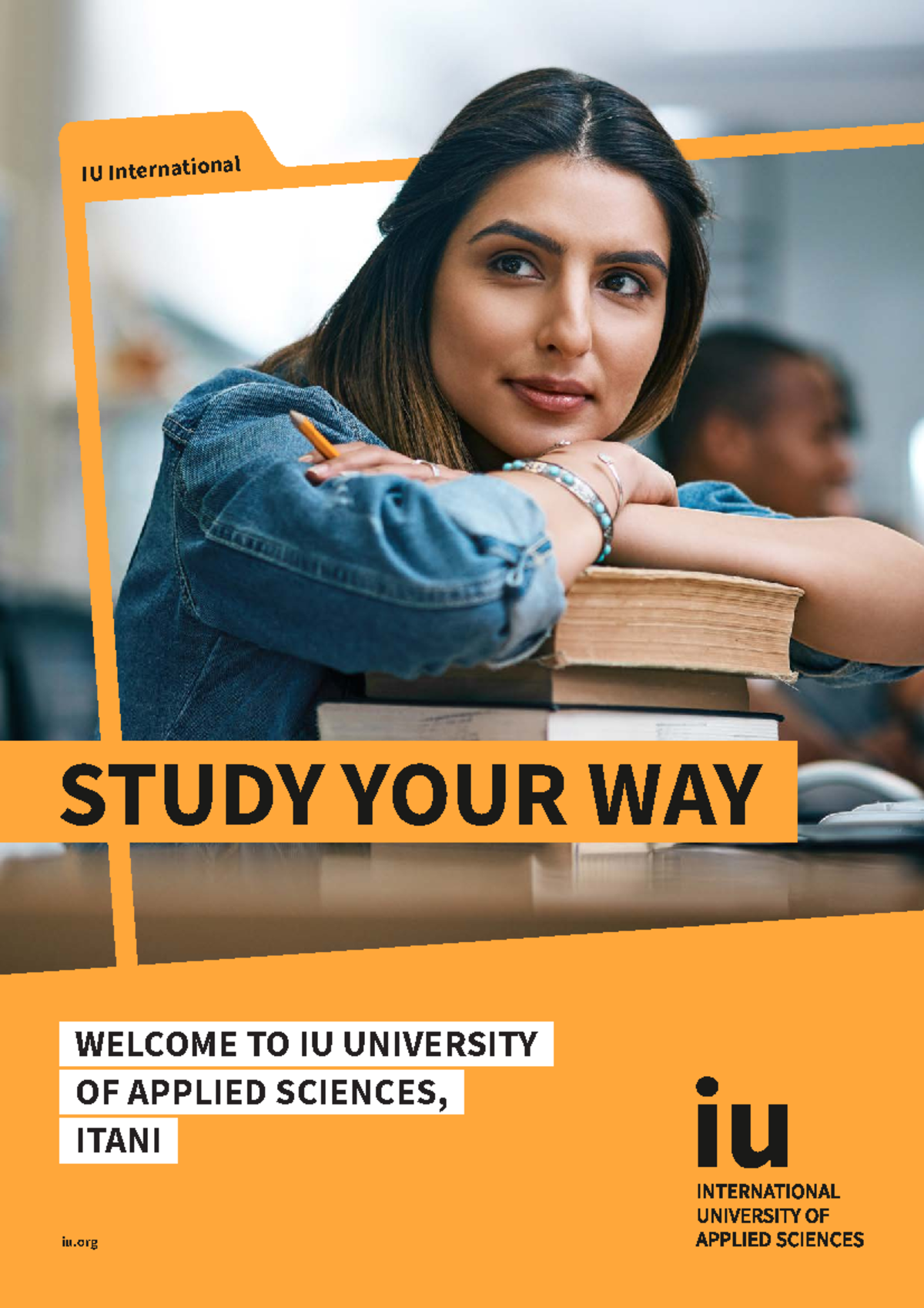 Infobroschuere - Good - IU International STUDY YOUR WAY iu ITANI WELCOME TO IU UNIVERSITY OF ...