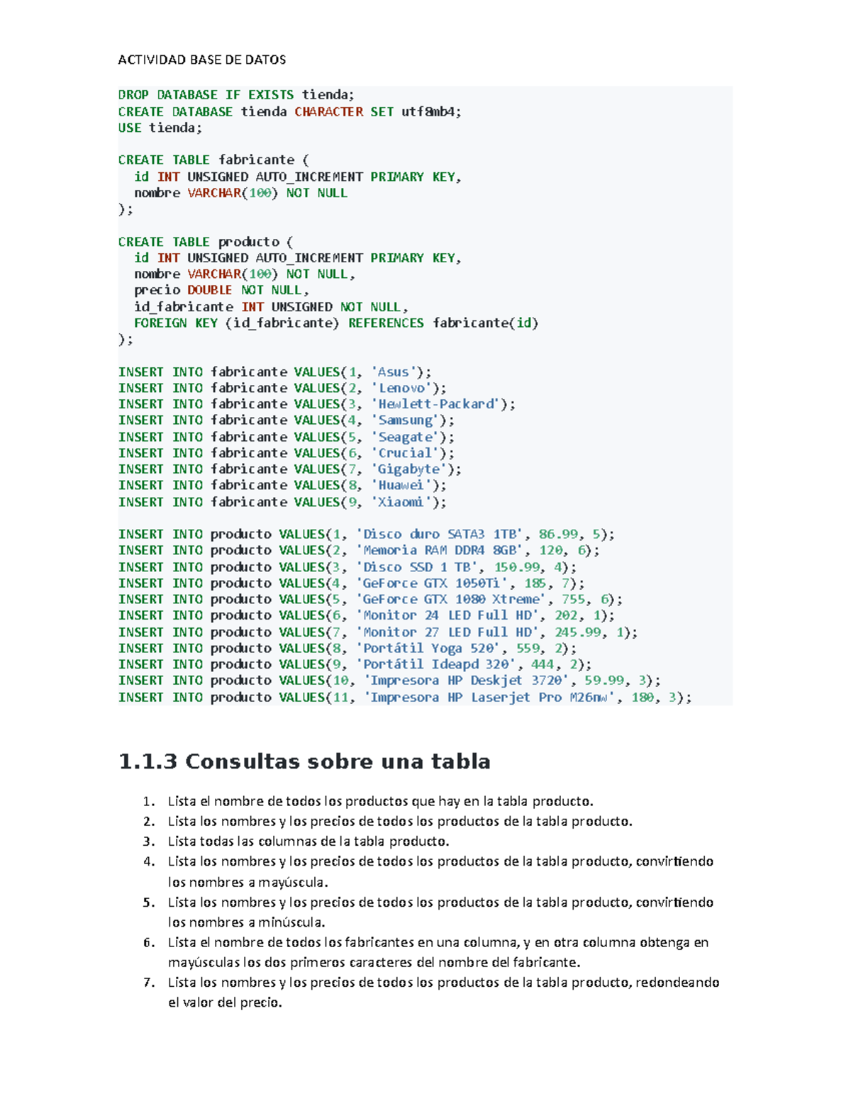 Actividad - consultas mysql - ACTIVIDAD BASE DE DATOS DROP DATABASE IF EXISTS tienda; CREATE ...