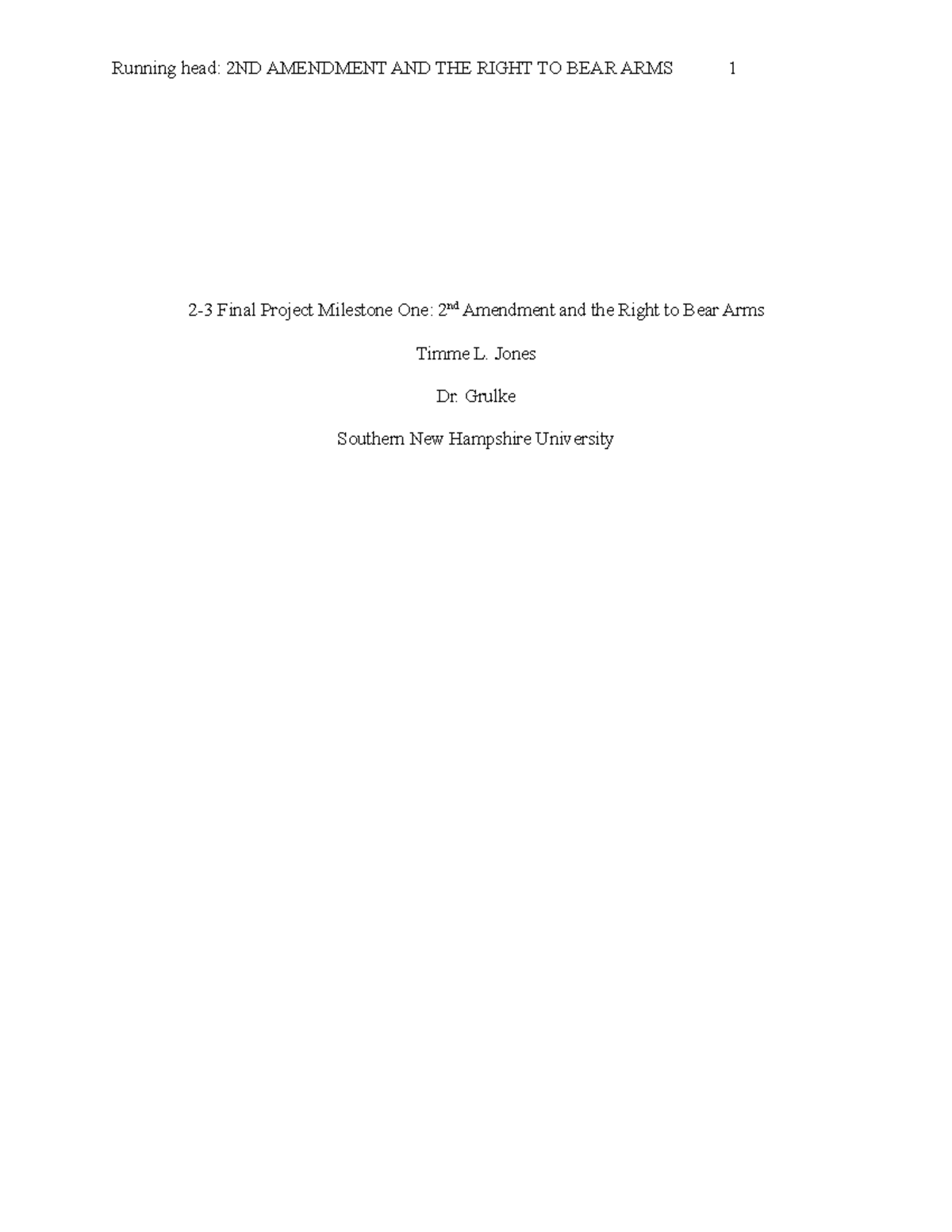 2-3 Milestone One - Project - Running head: 2ND AMENDMENT AND THE RIGHT ...