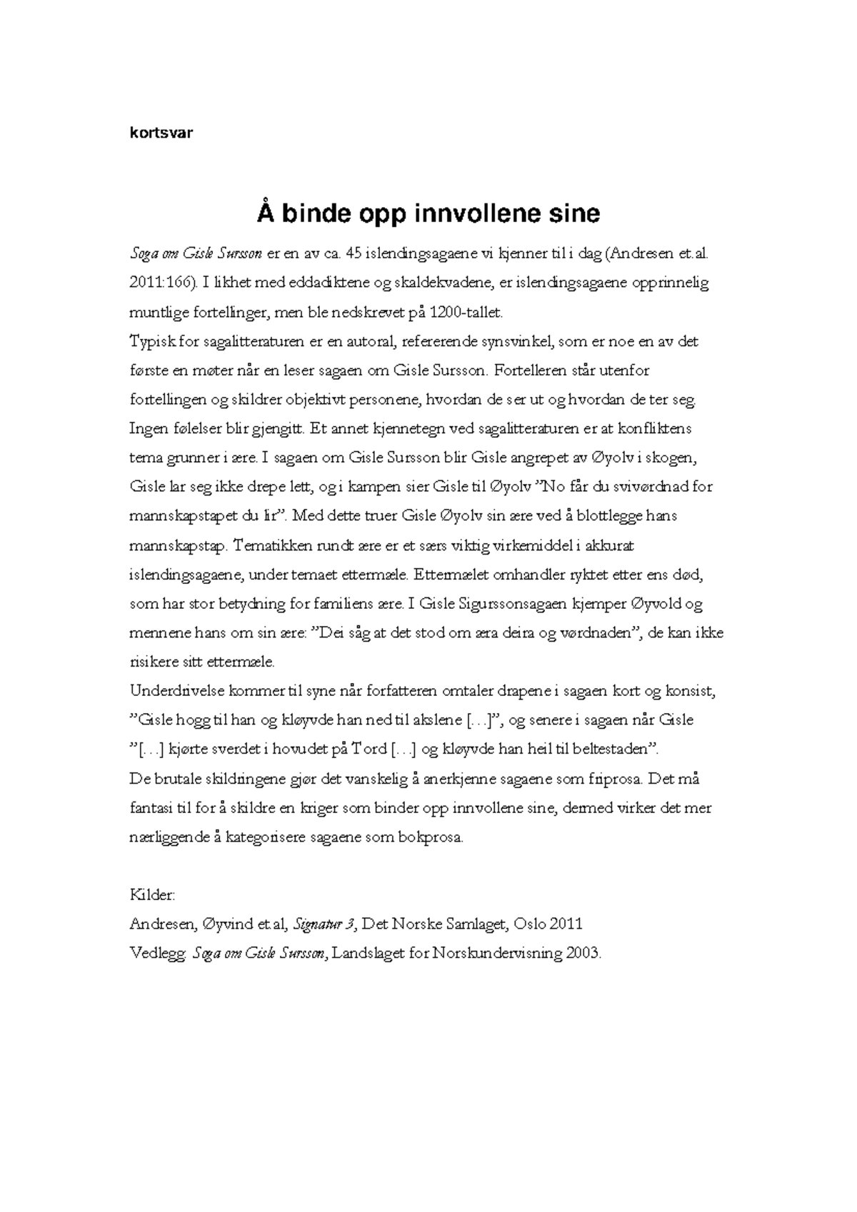 V2015-1 - norsk - kortsvar Å binde opp innvollene sine Soga om Gisle ...