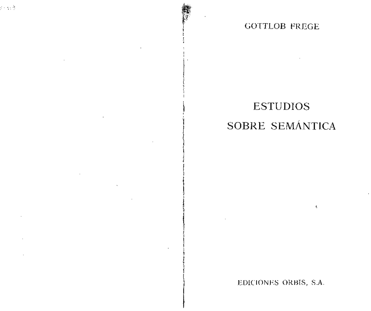 Gottlob Fregel Studios Sobre Semántica - GOTTLOB FREGE I i j l! I l ...