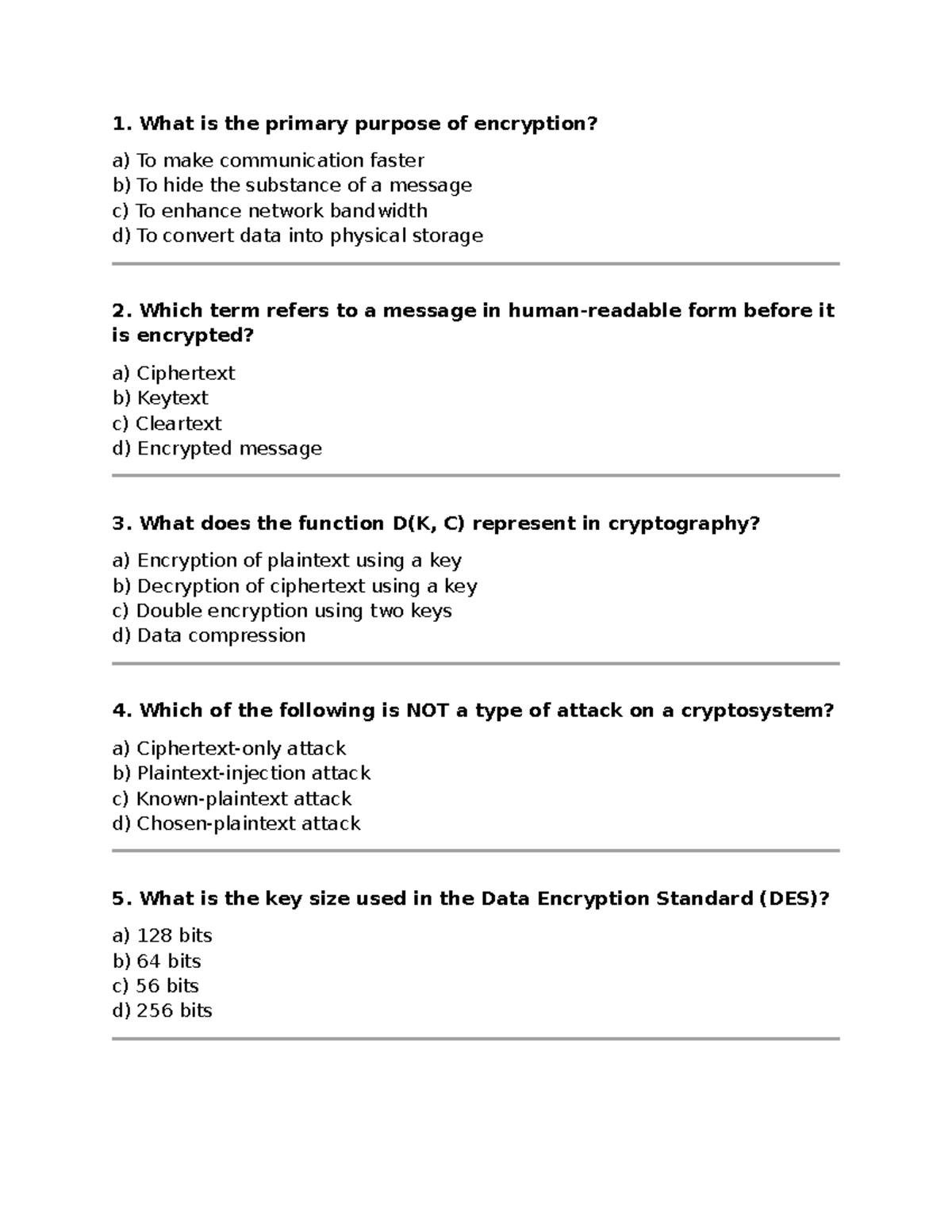 Questions chapter 3 - Copy - What is the primary purpose of encryption? a) To make communication ...